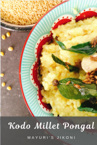 Kodo Millet Pongal - Mayuri's Jikoni gluten free, healthy, healthy meal ...