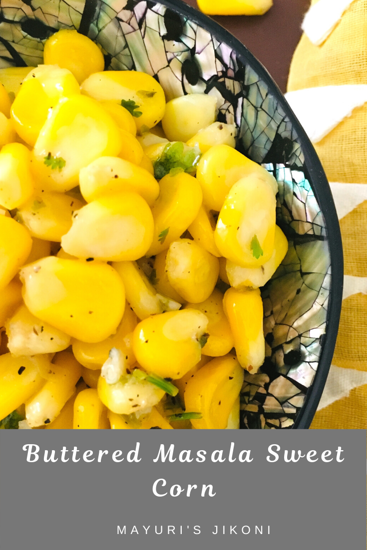 Buttered Masala Sweet Corn - Mayuri's Jikoni butter, easy recipe ...