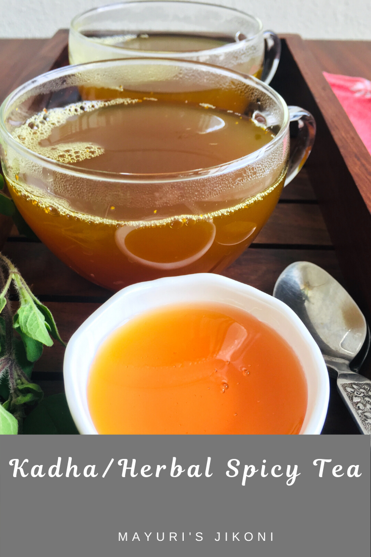 Kadha/ Herbal Spicy Tea - Mayuri's Jikoni drink, for colds, ginger ...